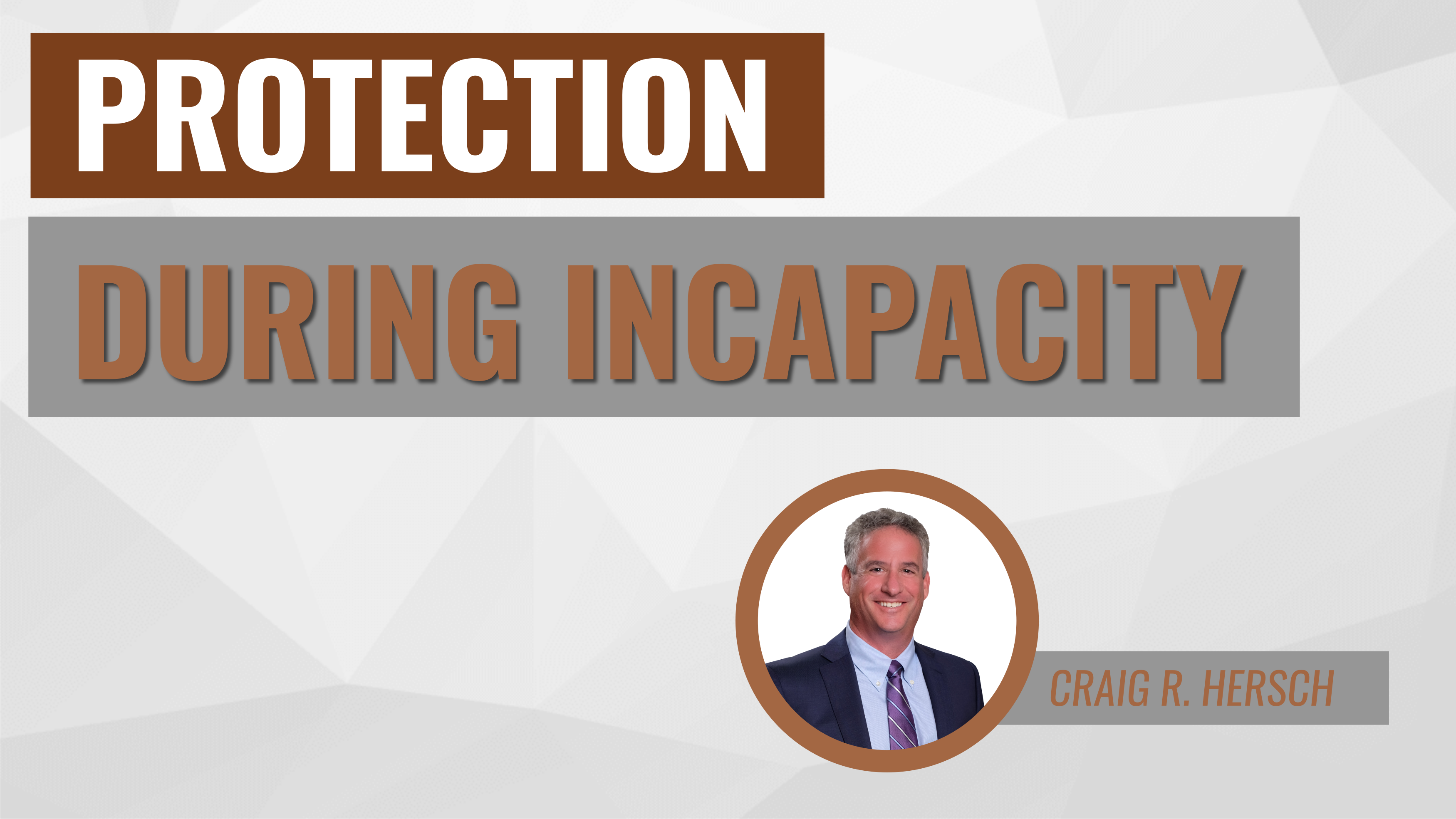 Protection During Your Incapacity Florida Estate Planning